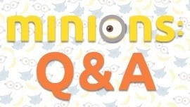 Minions Questions & Answers: Everything You Need to Know Before Seeing ...