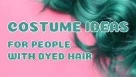 Costume Ideas for People With Dyed Hair [Costume Guide ...