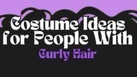 Costume Ideas for People With Curly Hair [Costume Guide ...