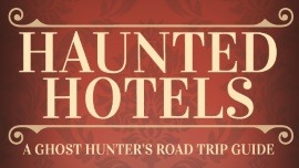 Haunted Hotels: A Ghost Hunter's Road Map [Infographic ...